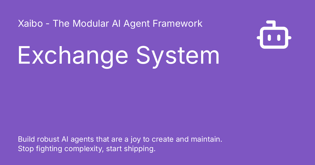 Exchange System - Xaibo - The Modular AI Agent Framework