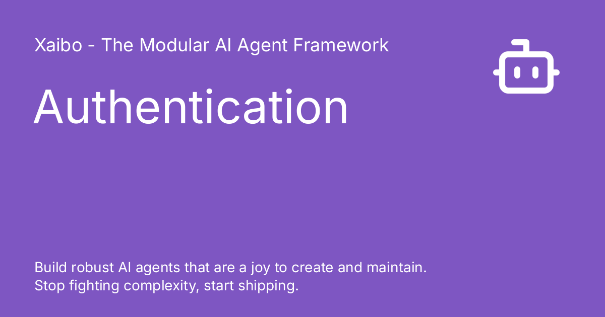 Authentication - Xaibo - The Modular AI Agent Framework