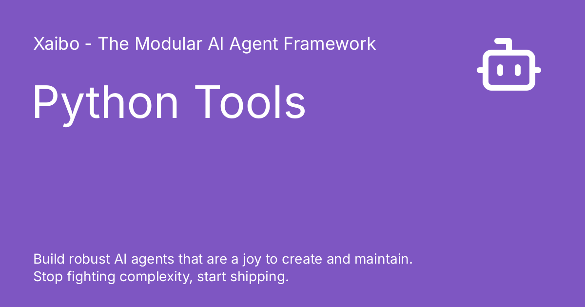 Python Tools - Xaibo - The Modular AI Agent Framework